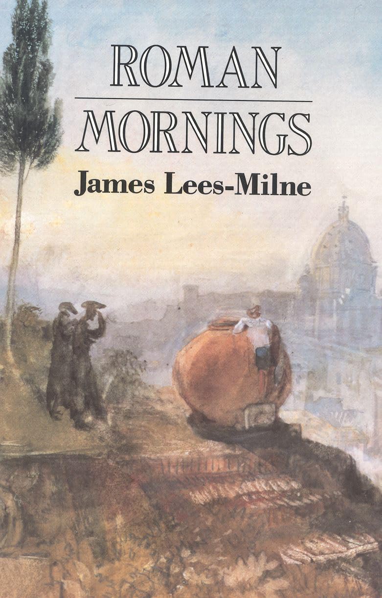 Roman Mornings: Lees-Milne, James: 9781561310111: Amazon.com: Books