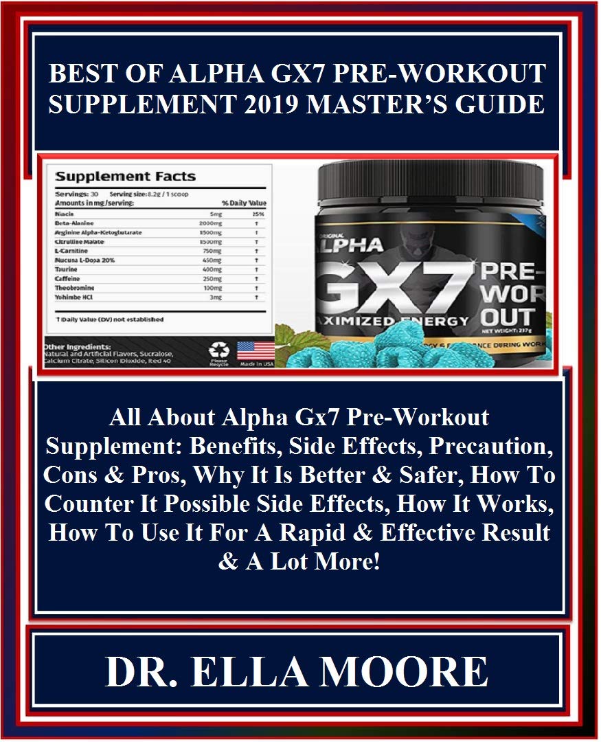 Buy Best Of Alpha Gx7 Pre-Workout Supplement 2019 Master’s Guide: All ...