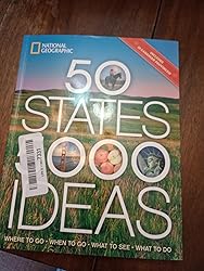 50 States, 5,000 Ideas: Where to Go, When to Go, What to See, What to ...