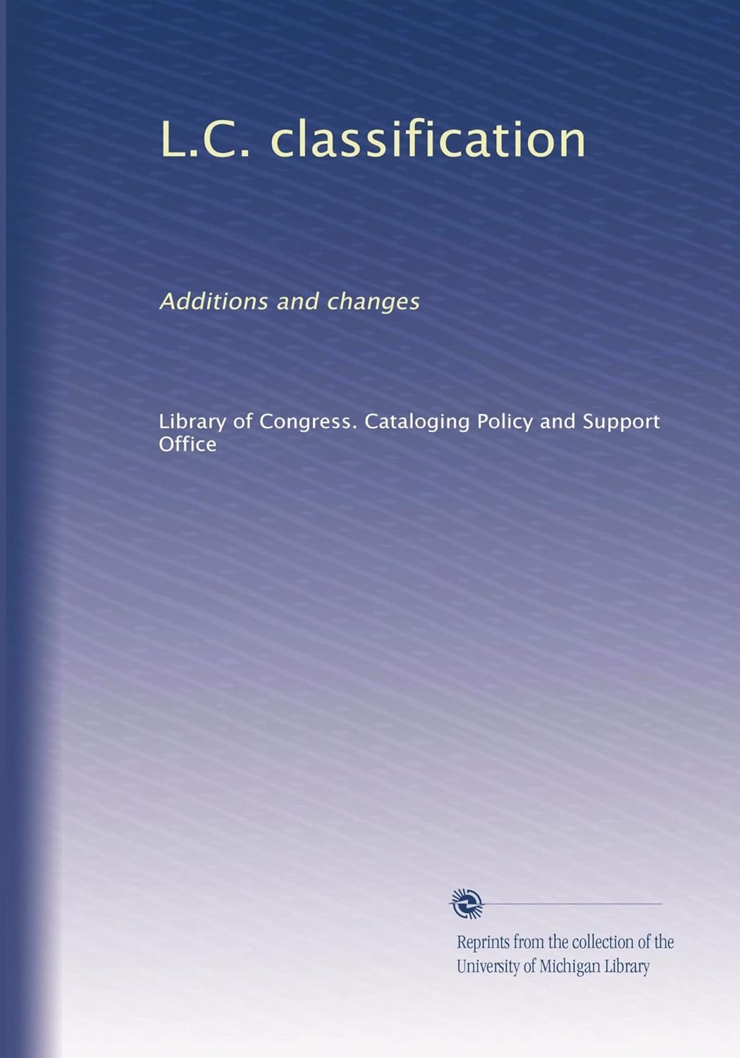 Amazon.com: L.C. classification: Additions and changes: Library of ...