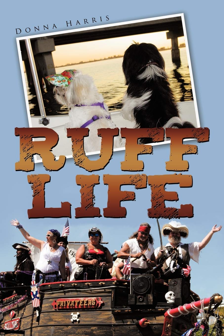 Ruff Life: Harris, Donna: 9781456750817: Amazon.com: Books