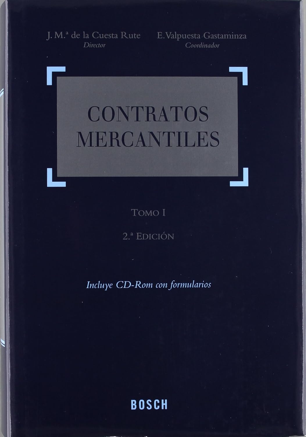 Contratos Mercantiles: 2ª edición. 2 tomos + CD-Rom: Cuesta Rute, J.M de la (dir.), Valpuesta ...