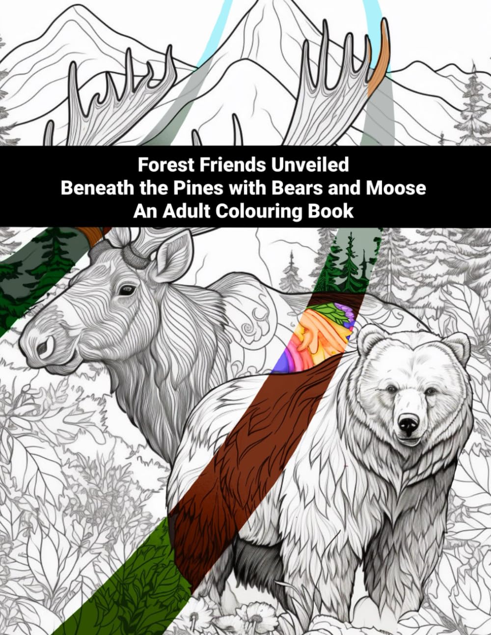 Forest Friends Unveiled: Beneath the Pines with Bears and Moose, An ...