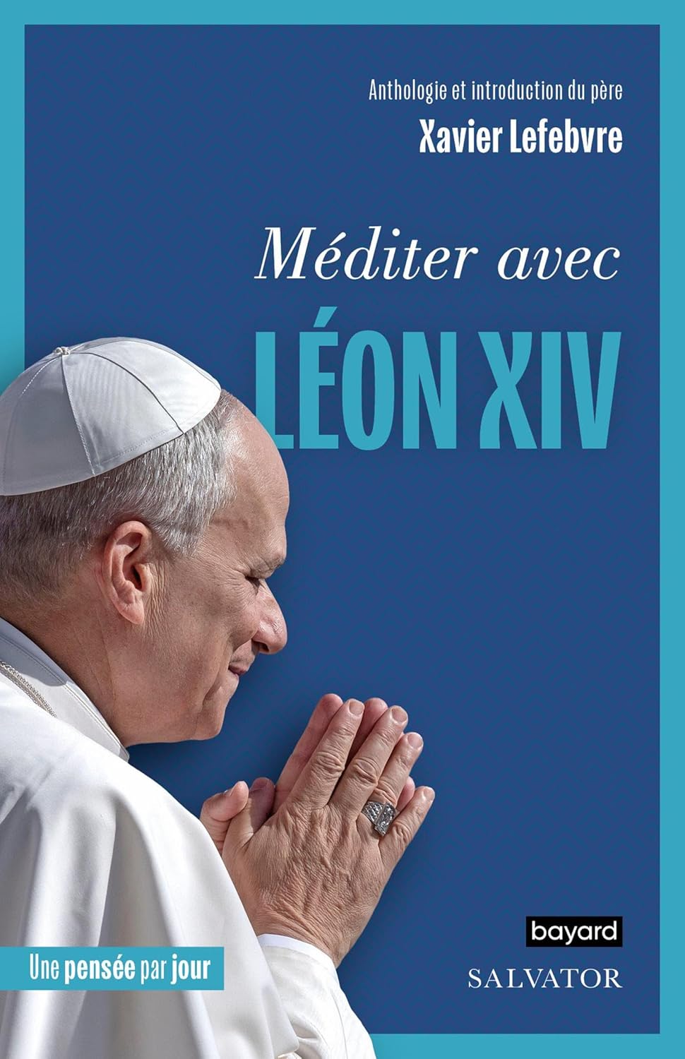 Méditer avec Léon XIV eBook : Lefebvre, Xavier: Amazon.fr: Boutique Kindle