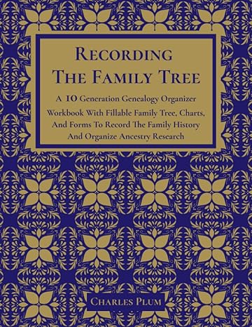 Recording The Family Tree: A 10 Generation Genealogy Organizer Workbook ...