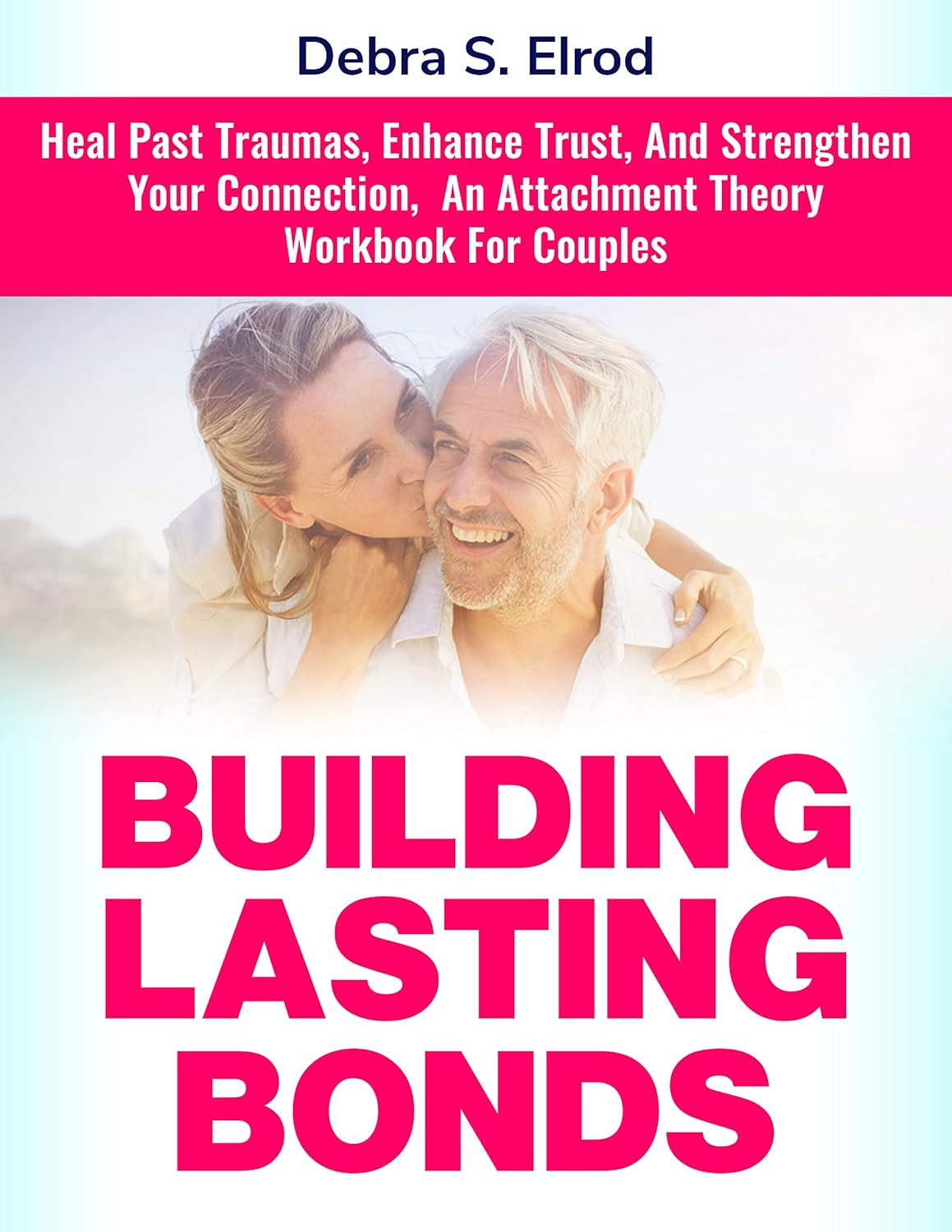 Amazon.com: Building Lasting Bonds: Heal Past Traumas, Enhance Trust ...