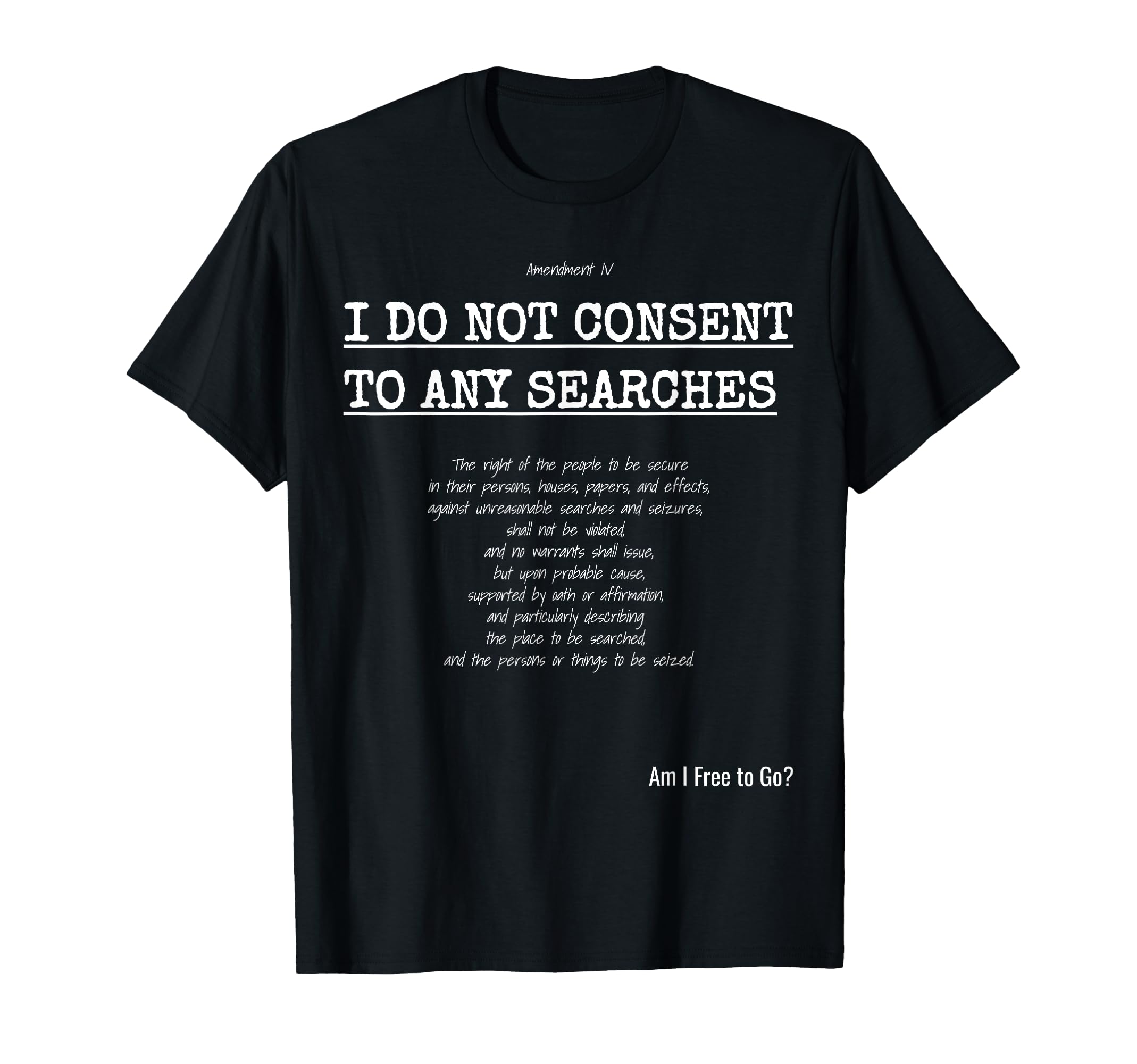 Amazon.com: I Do Not Consent to Searches - 4th Amendment T-shirt T ...