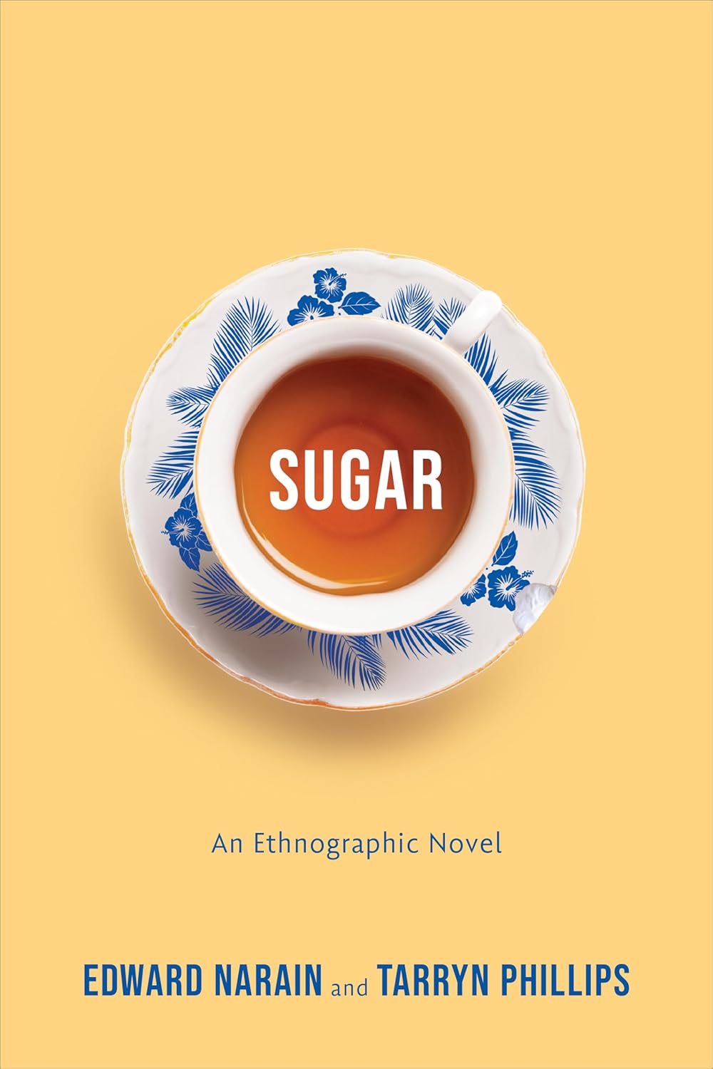 Sugar: An Ethnographic Novel (Teaching Culture: UTP Ethnographies for ...