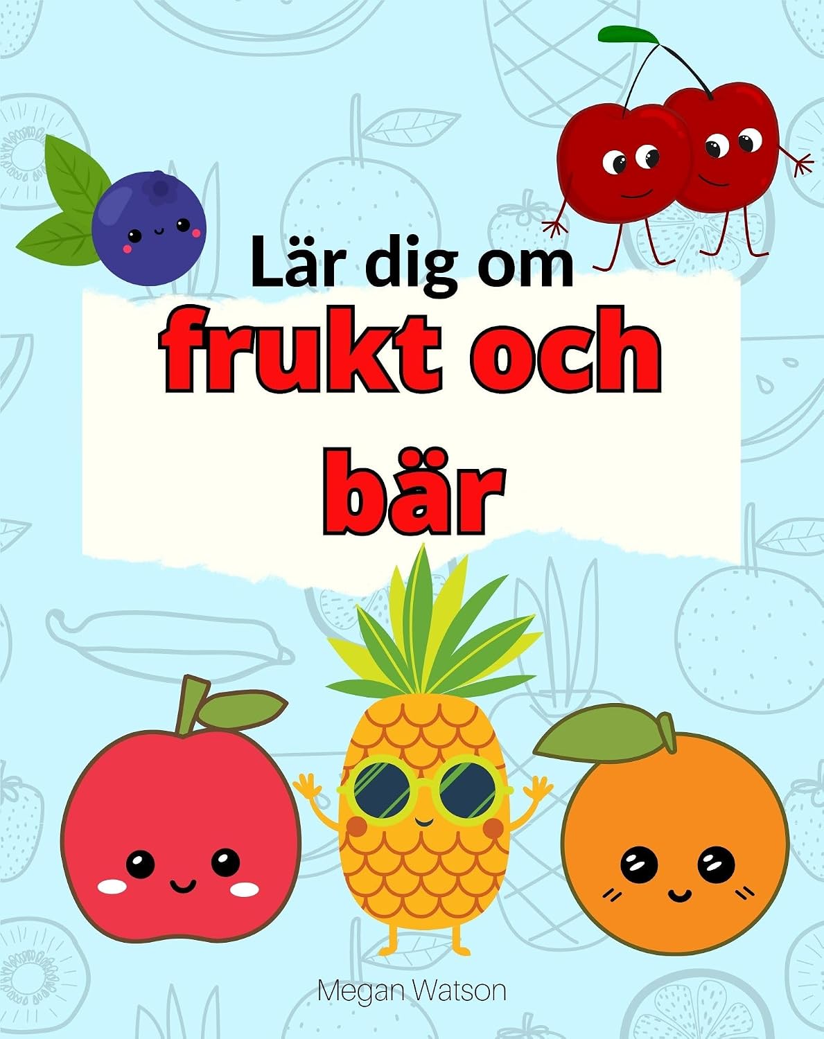 Lär dig om frukt och bär: äpple, banan, päron och mm - enkla fakta för ...