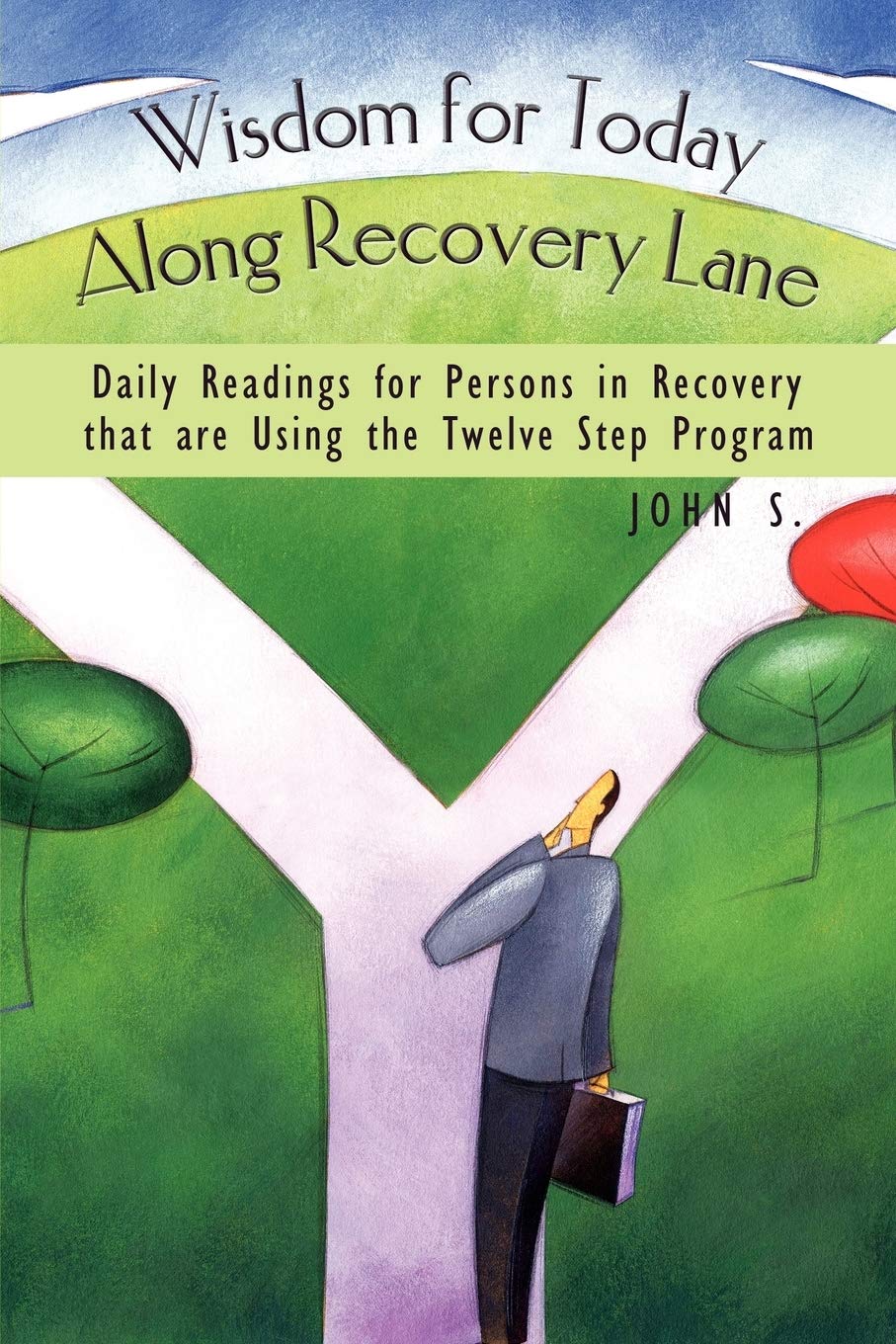 Wisdom for Today Along Recovery Lane: Daily Readings for Persons in ...