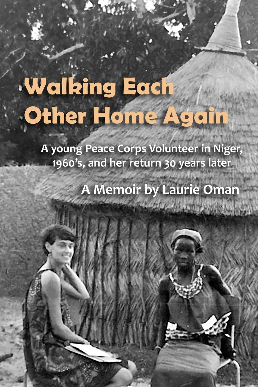 Buy Walking Each Other Home Again: A young Peace Corps Volunteer in ...