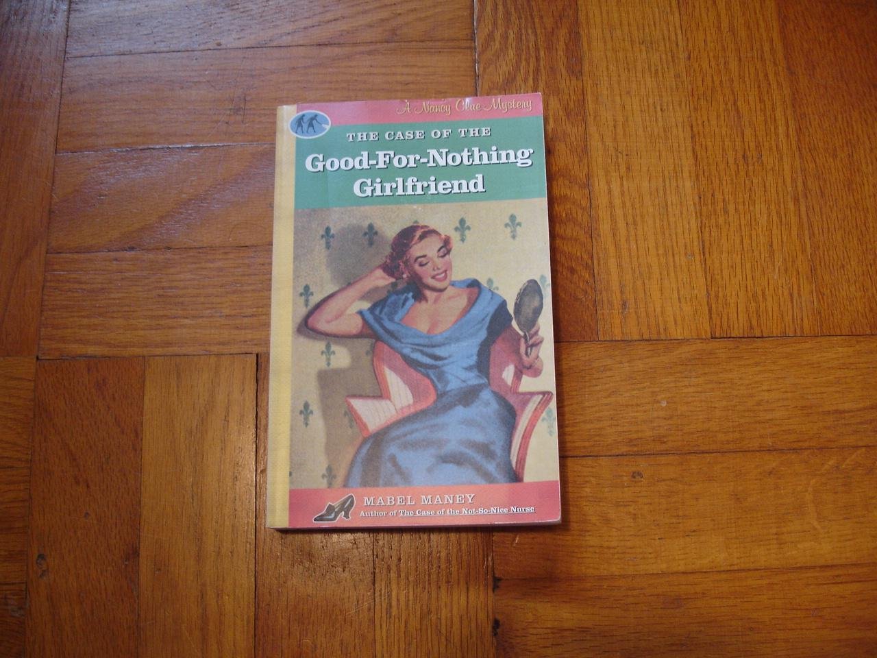 The Case of the Good-For-Nothing Girlfriend (A Nancy Clue Mystery ...