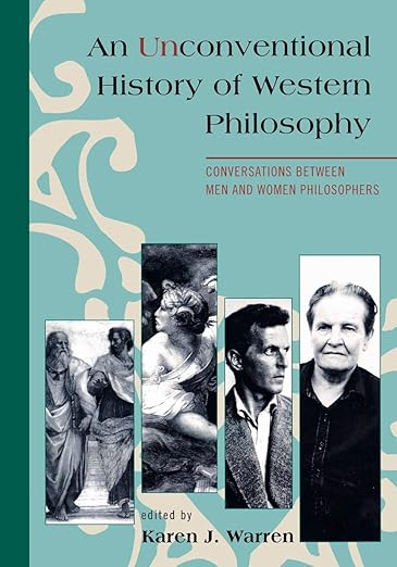 An Unconventional History of Western Philosophy: Conversations Between ...