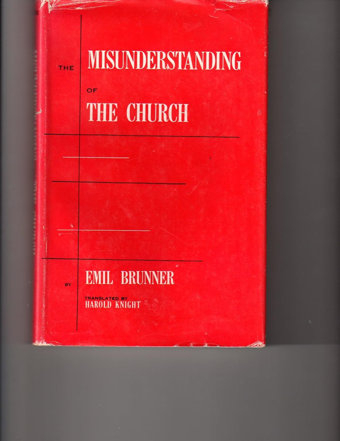 The misunderstanding of the church: Brunner, Emil: Amazon.com: Books