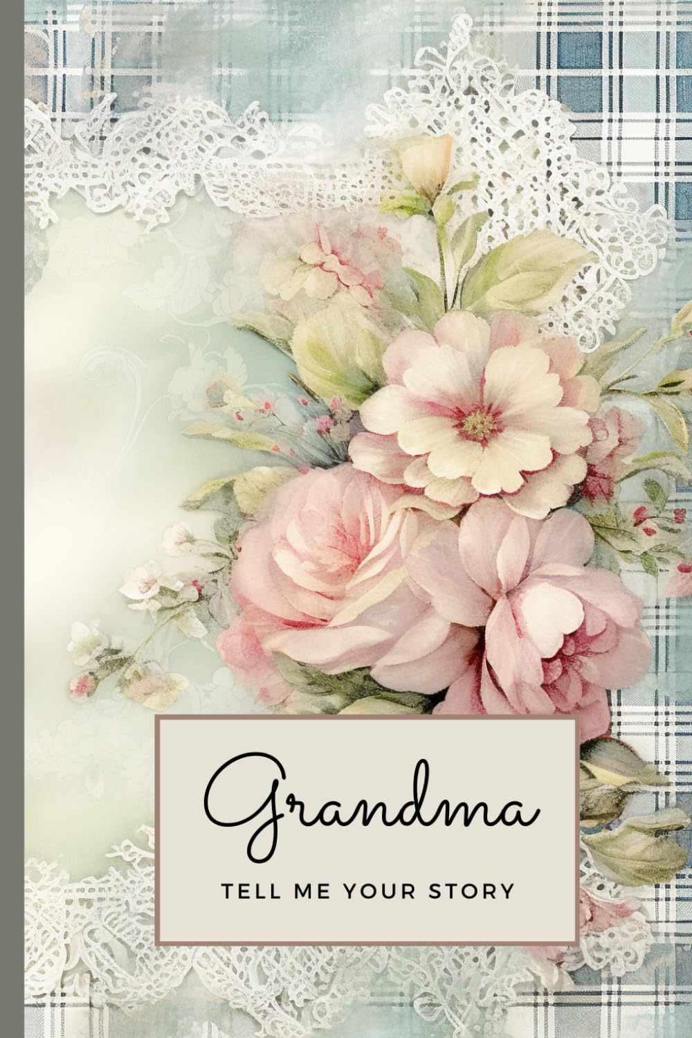 Grandma, Tell Me Your Story: A Guided Journal and Memory Keepsake Book ...