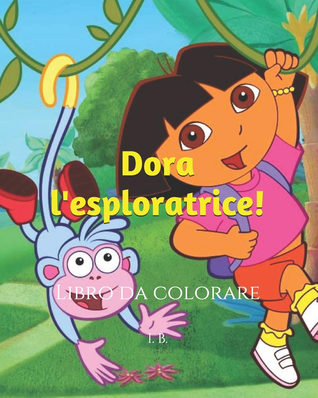 Dora Lesploratrice Libro Da Colorare Dora Lesploratrice Da Colorare ...