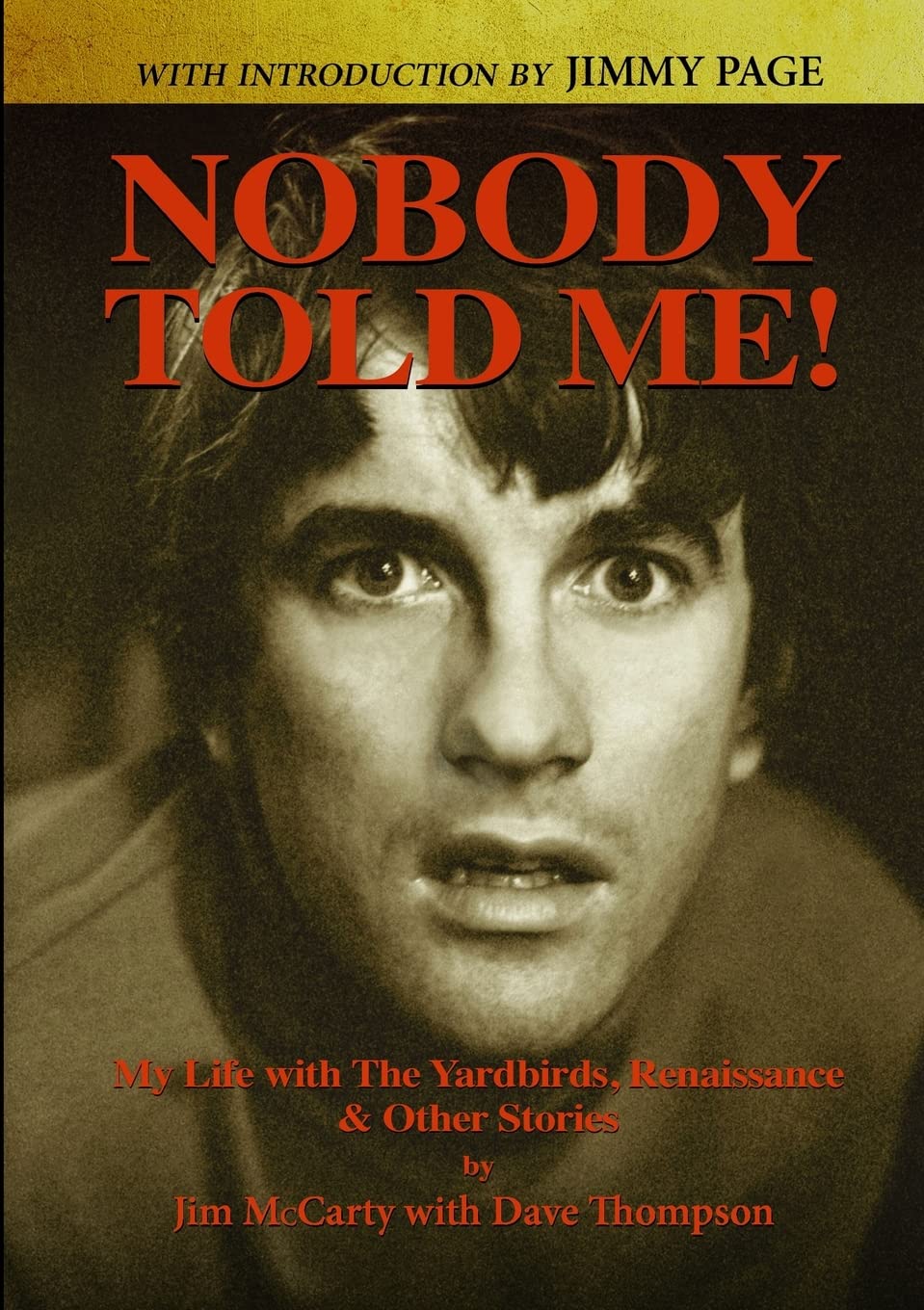 Nobody Told Me: My Life with the Yardbirds, Renaissance and Other ...