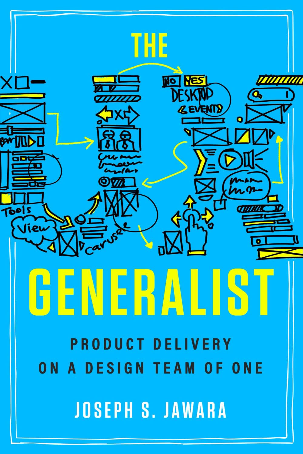 The UX Generalist: Product Delivery on a Design Team of One: Jawara ...