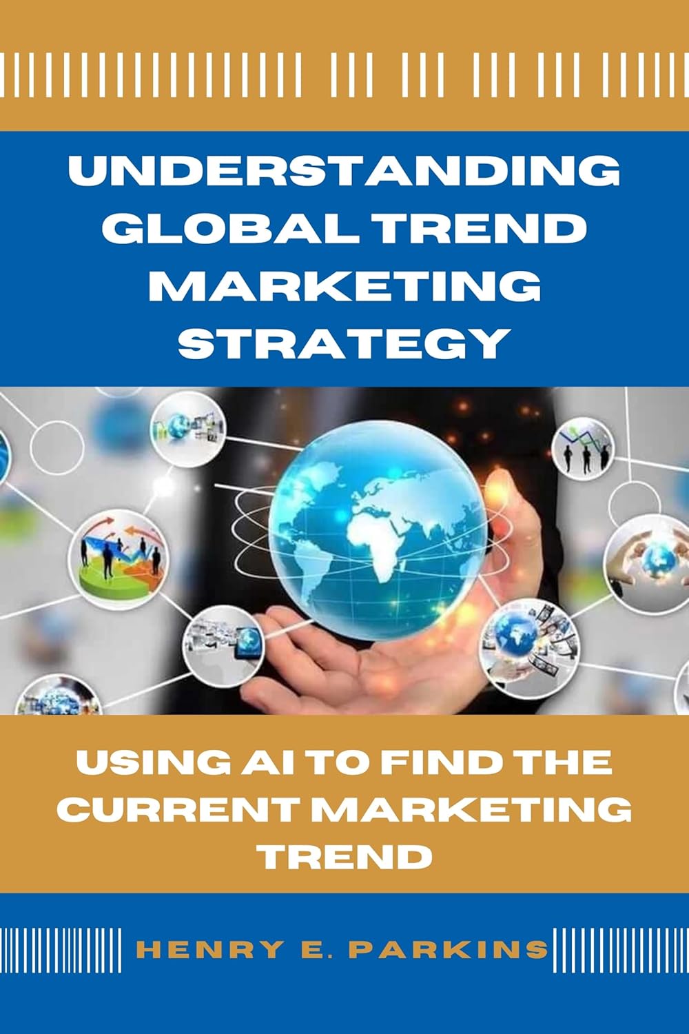 UNDERSTANDING GLOBAL TREND MARKETING STRATEGY: USING AI TO FIND THE ...