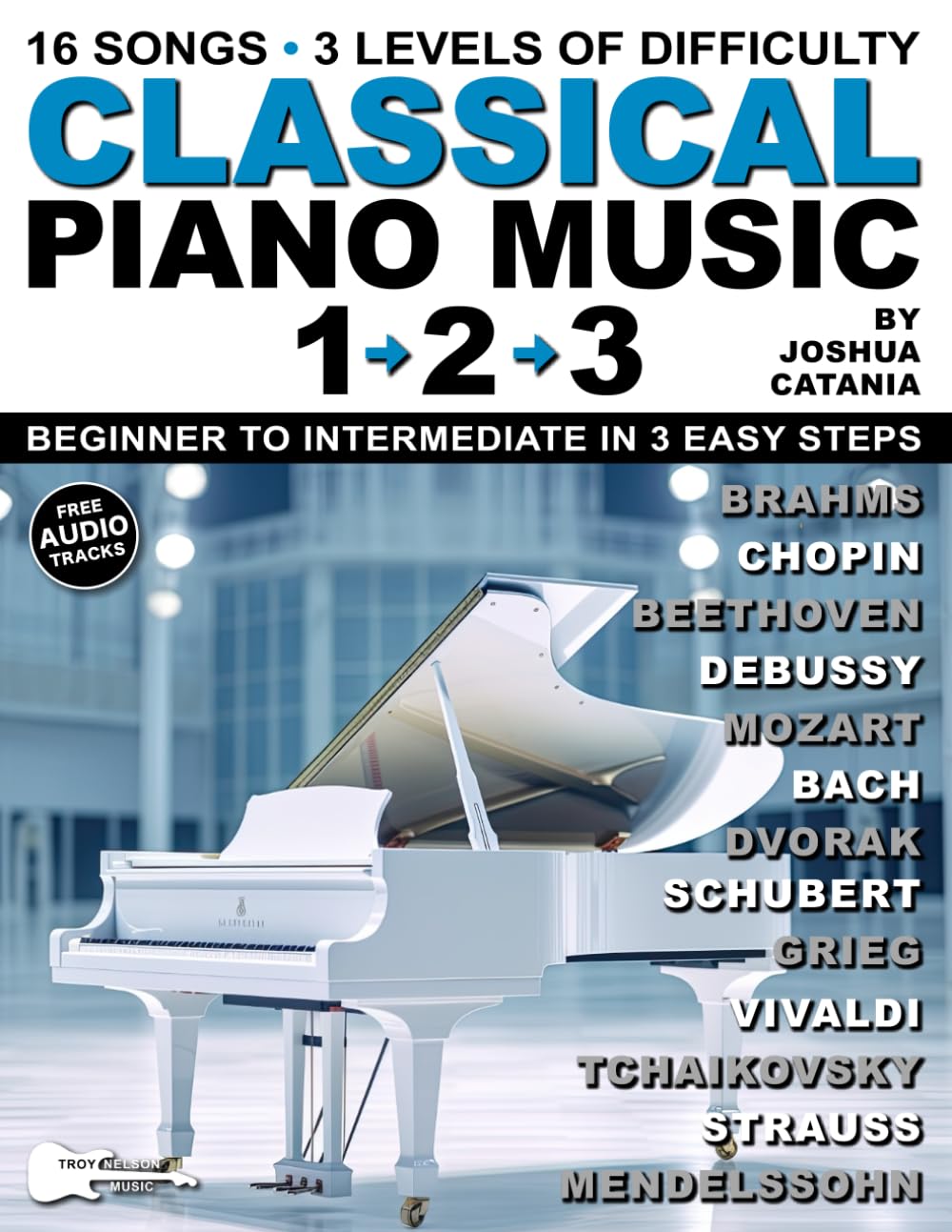 Classical Piano Music 1–2–3: 16 Popular Songs. 3 Levels of Difficulty ...