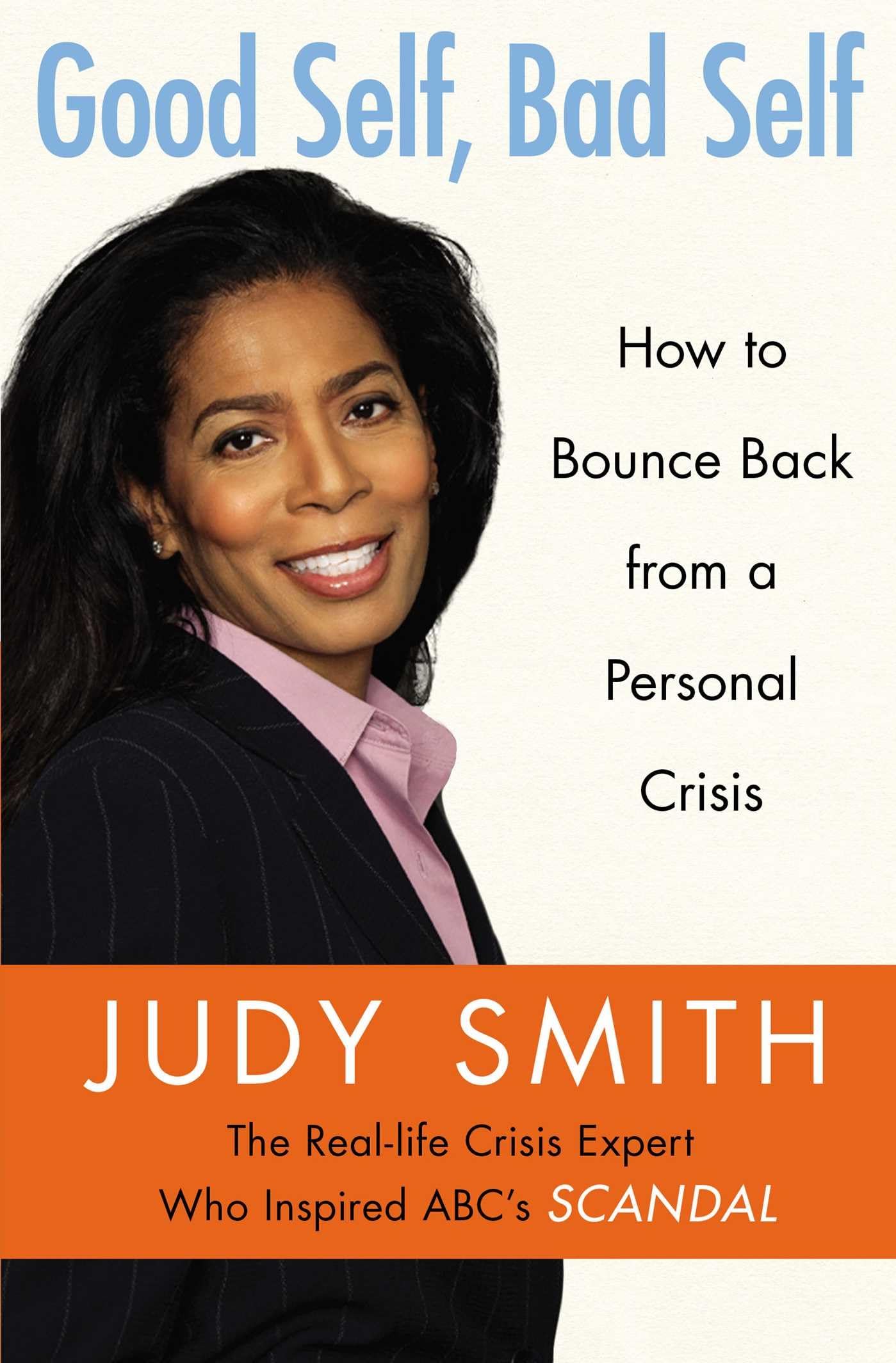 Good Self, Bad Self: How to Bounce Back from a Personal Crisis: Smith ...