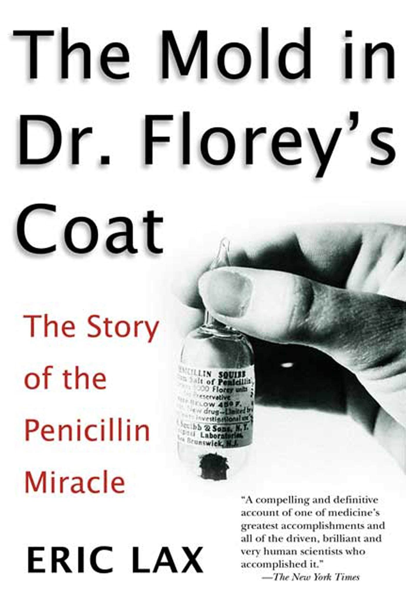 The Mold in Dr. Florey's Coat: The Story of the Penicillin Miracle: Lax ...