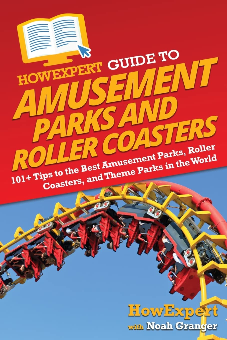 Buy Guide to Amusement Parks and Roller Coasters: 101+ Tips to the Best ...
