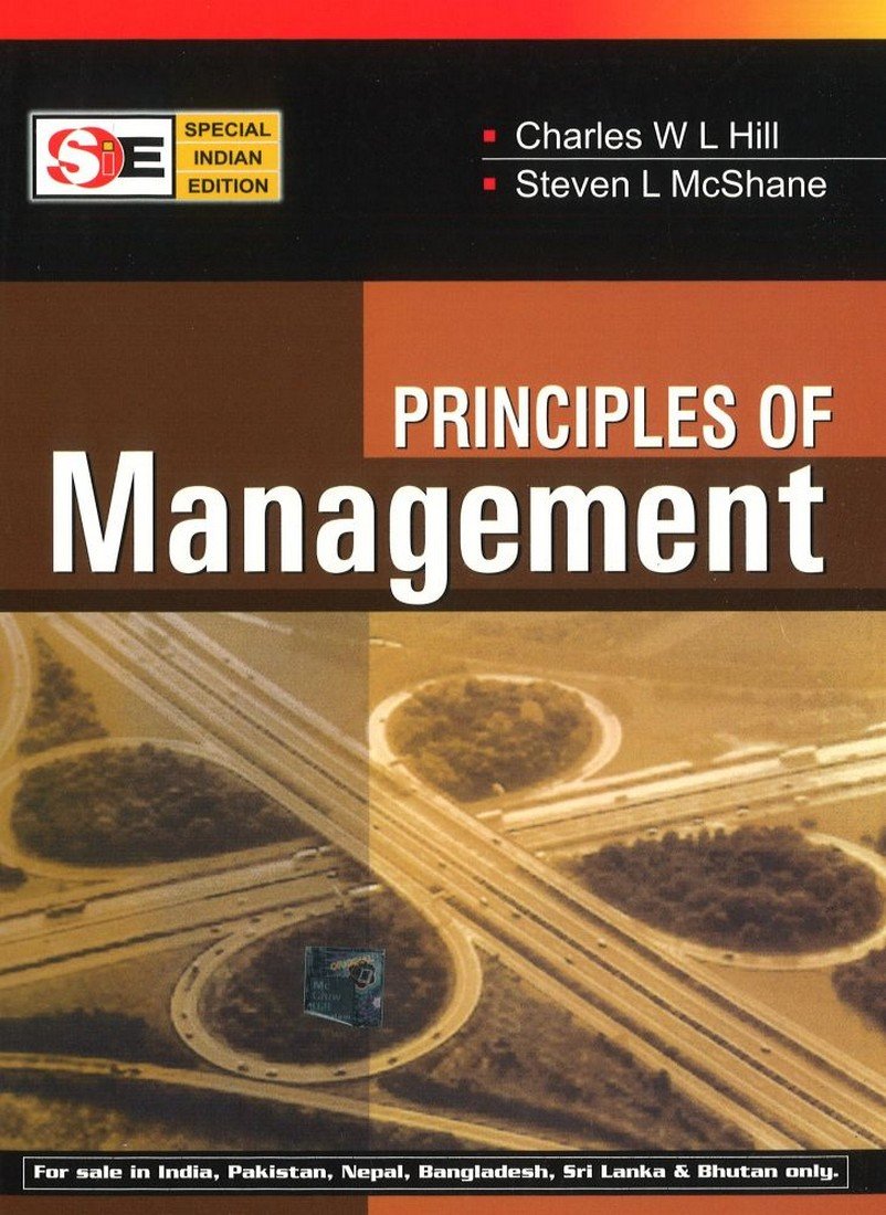 PRINCIPLES OF MANAGEMENT, 1ST EDN : Hill, Charles W. L., Mcshane ...