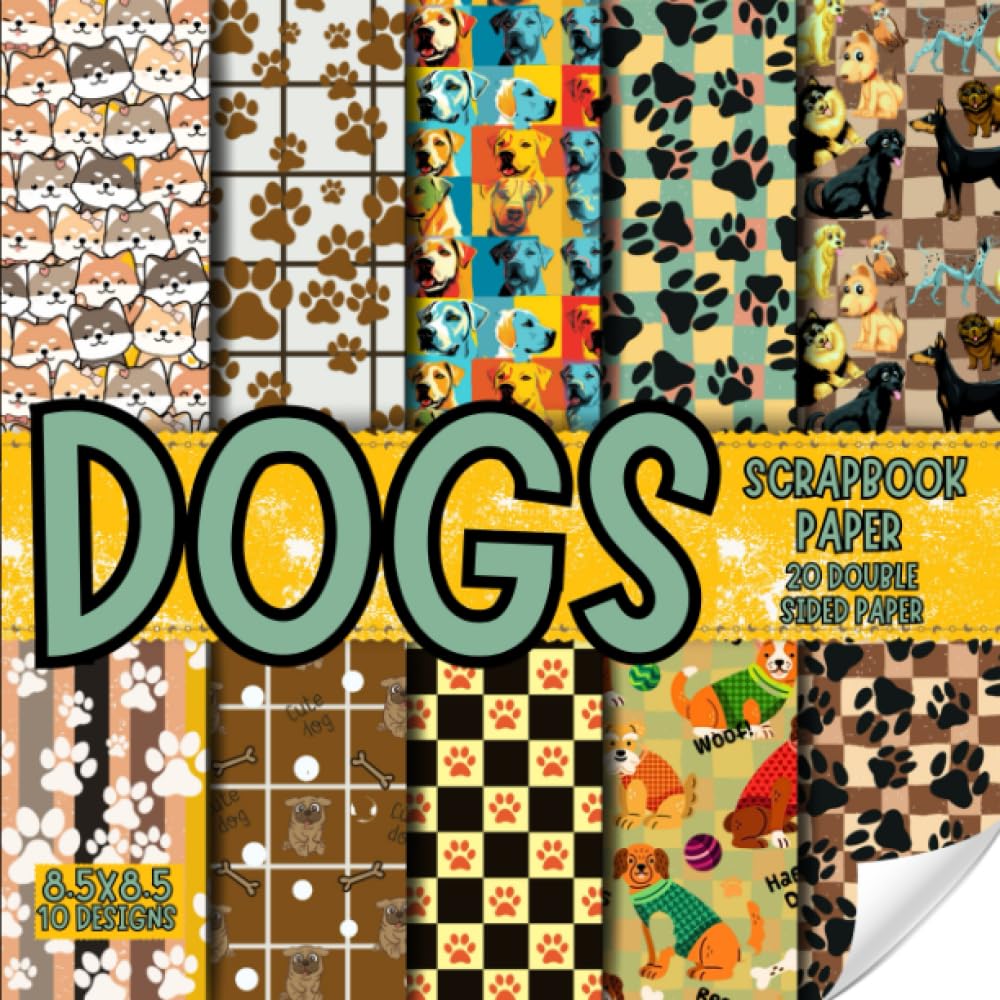 Dogs scrapbook paper "Part Three", 8.5x8.5, 10 Designs, 20 Double-Sided ...