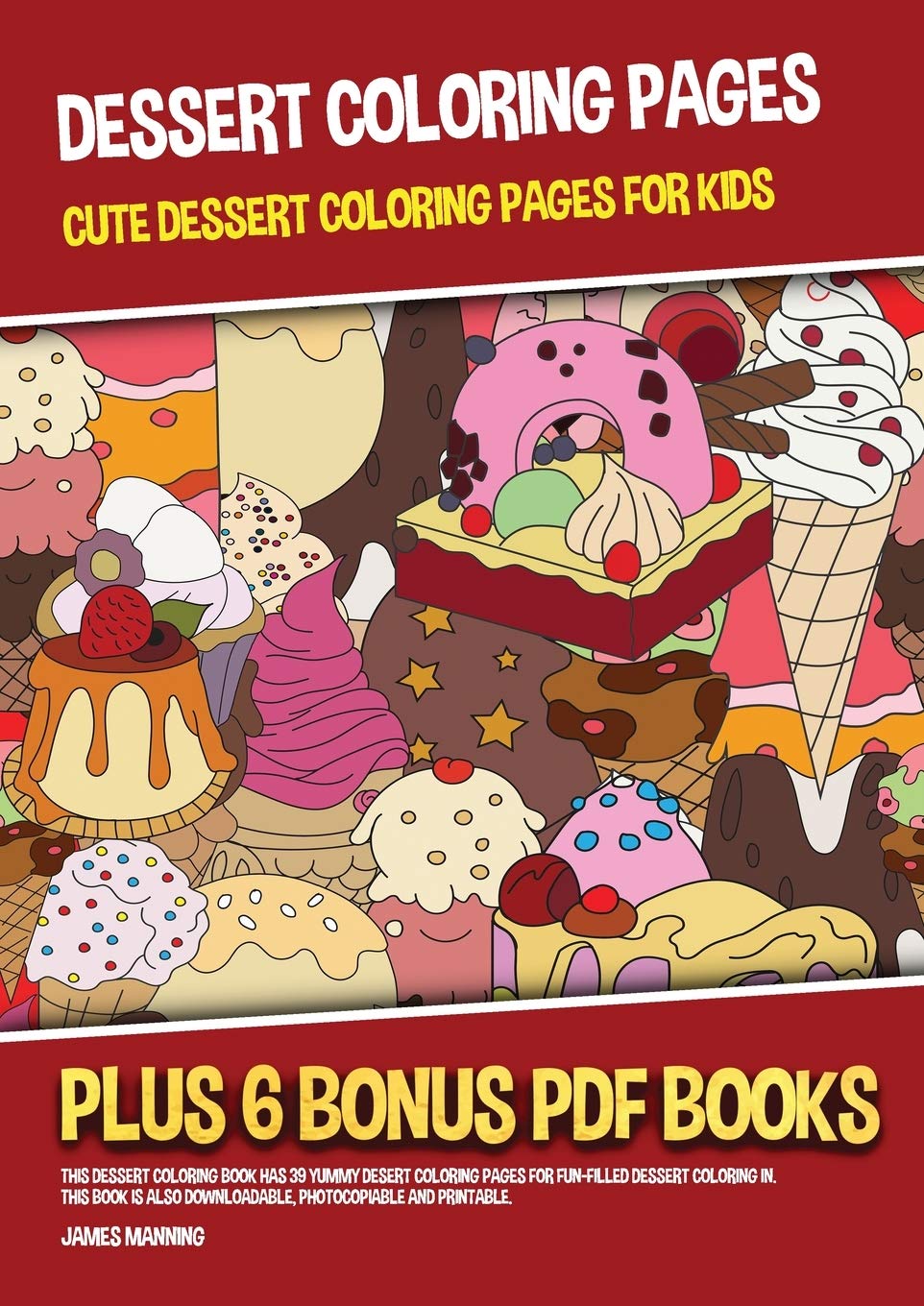 Buy Dessert Coloring Pages (Cute Dessert Coloring Pages for Kids): This ...