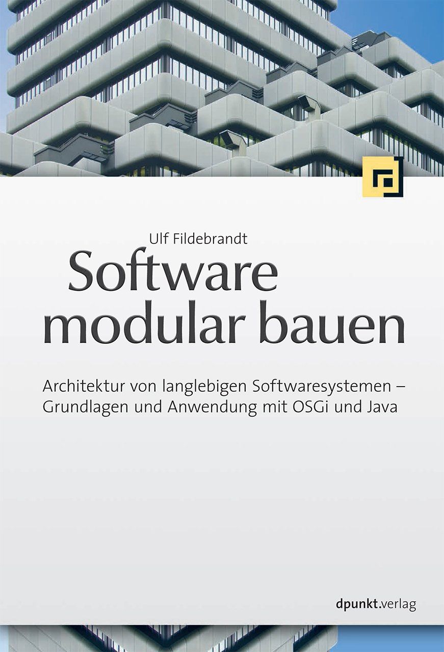 Software modular bauen: Architektur von langlebigen Softwaresystemen – Grundlagen und Anwendung ...