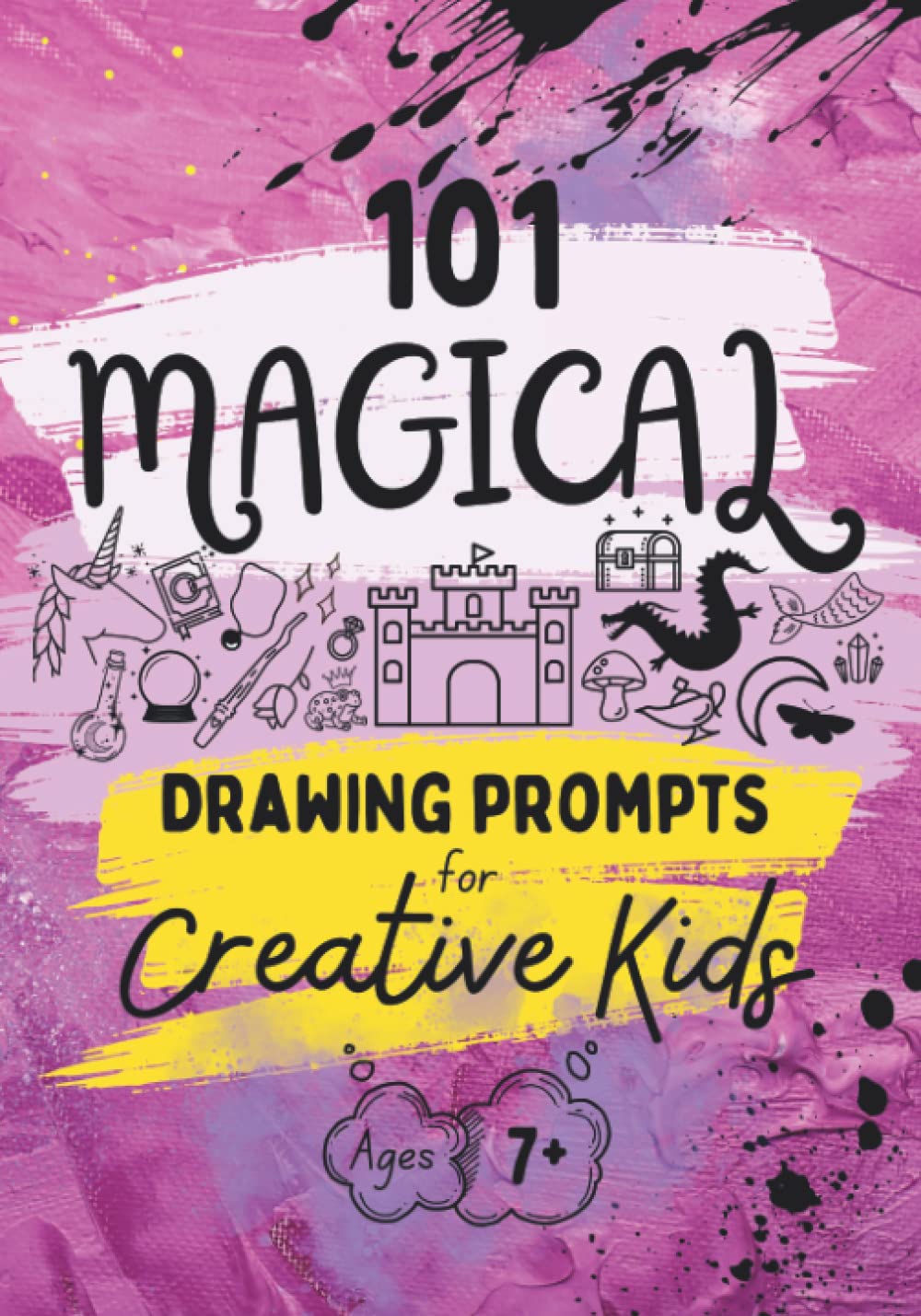 101 Magical Drawing Prompts for Creative Kids: Art Activity Journal ...