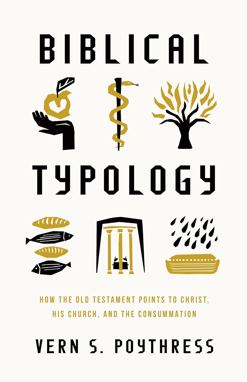Biblical Typology: How the Old Testament Points to Christ, His Church ...