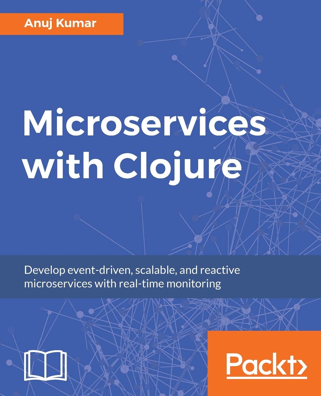 Microservices with Clojure: Kumar, Anuj: 9781788622240: Amazon.com: Books