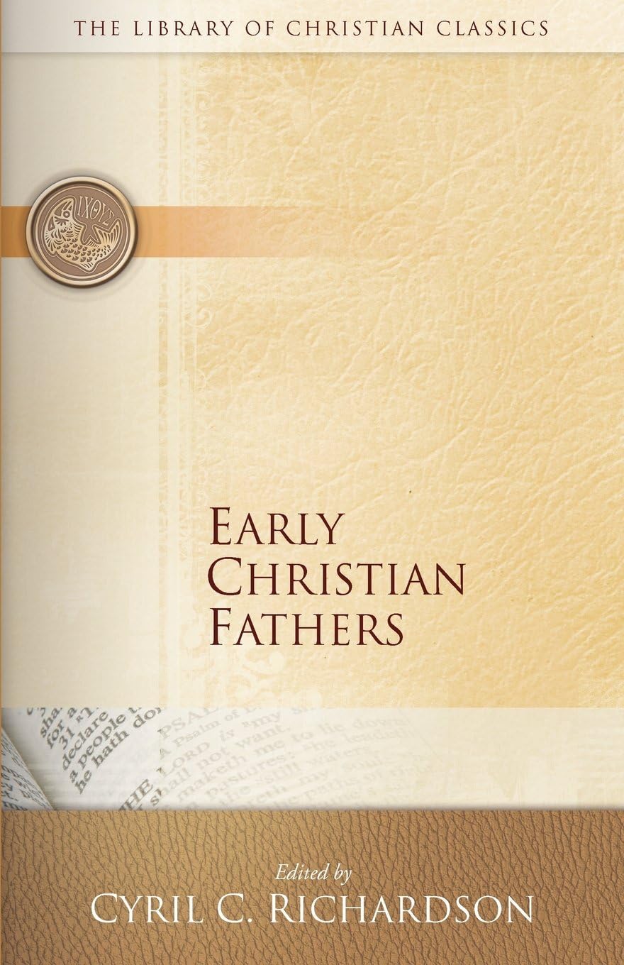 Early Christian Fathers (The Library of Christian Classics): Richardson ...