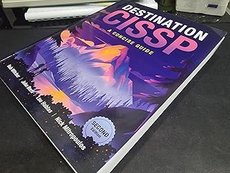 Destination CISSP: A Concise Guide 2, Witcher, Rob, Berti, John, Hablas, Lou, Mitropoulos, Nick ...