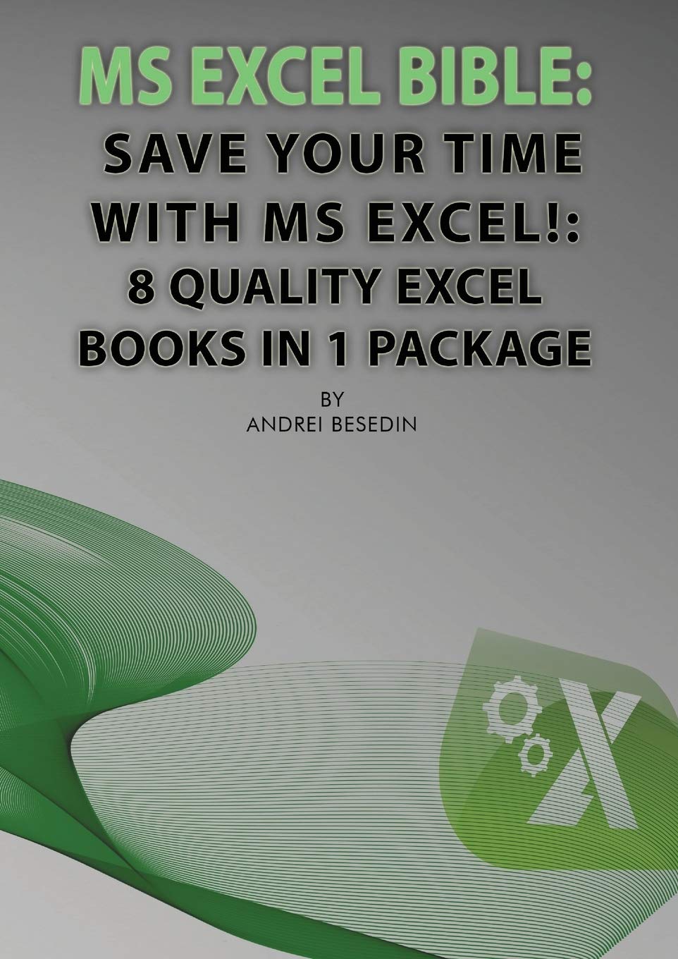 Buy MS Excel Bible: Save Your Time With MS Excel!: 8 Quality Excel ...