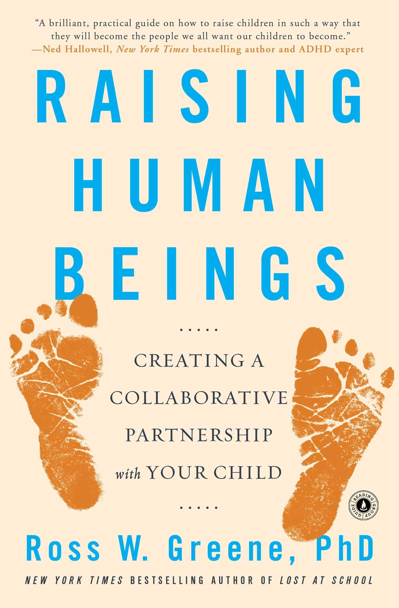 Raising Human Beings: Creating a Collaborative Partnership with Your ...