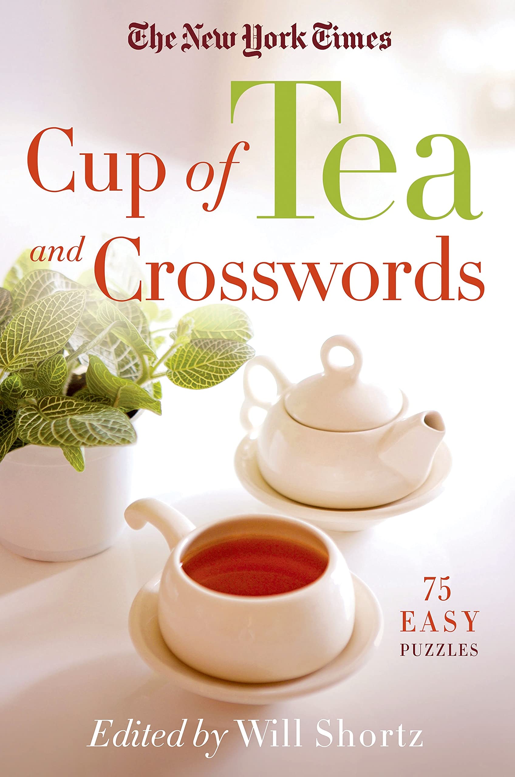 The New York Times Cup of Tea and Crosswords: 75 Easy Puzzles: The New ...