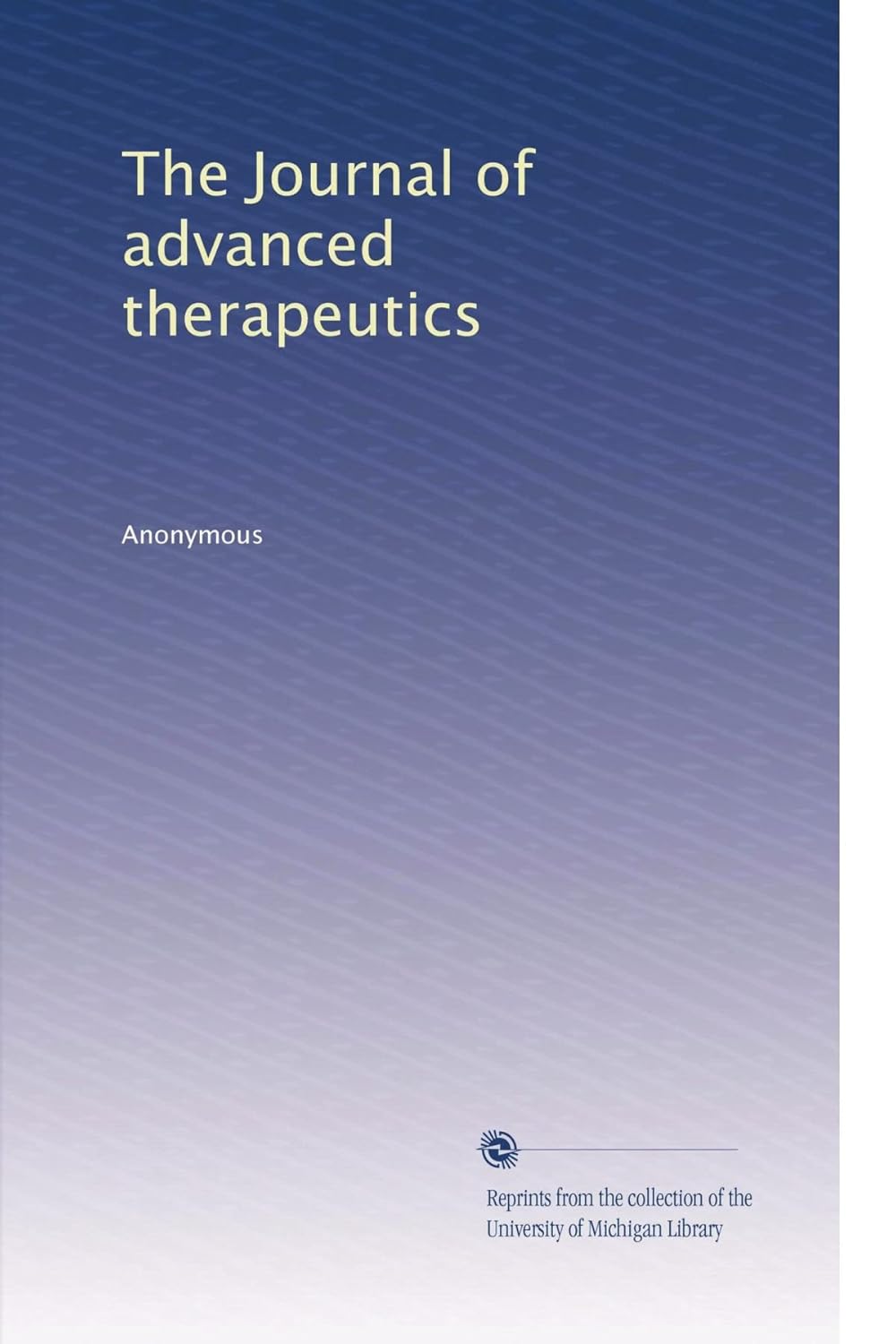 Amazon.com: The Journal of advanced therapeutics: Anonymous, .: Books