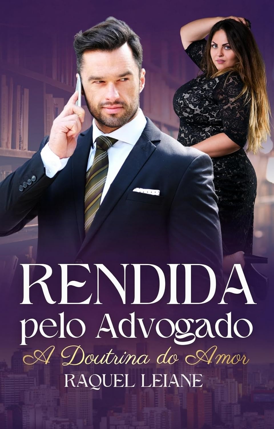 Rendida pelo Advogado: A Doutrina do Amor eBook : Leiane, Raquel: Amazon.com.br: Loja Kindle
