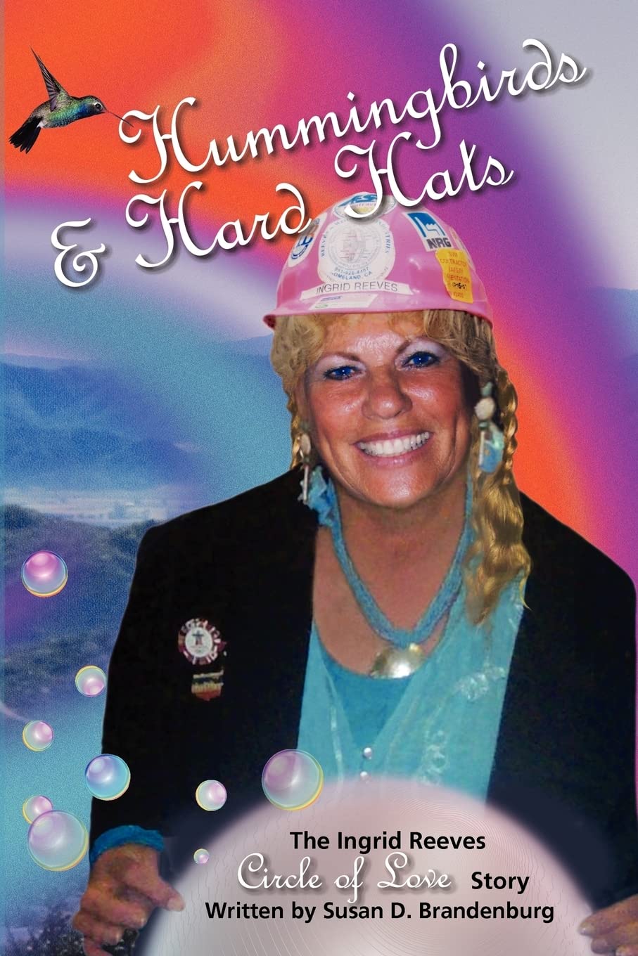 Hummingbirds & Hard Hats: Brandenburg, Susan D, Shipp, M F a, Jackson ...