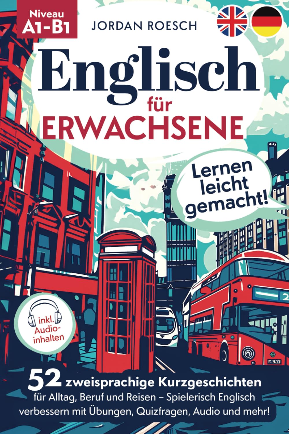 Englisch für Erwachsene – Lernen leicht gemacht! 52 zweisprachige ...