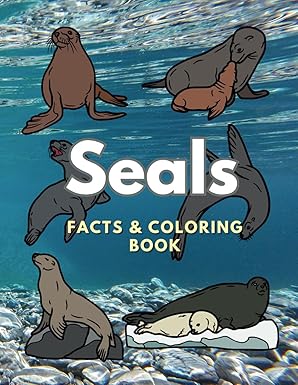 Seals: Facts & Coloring Book: Colouring Activity Book for Children Aged ...