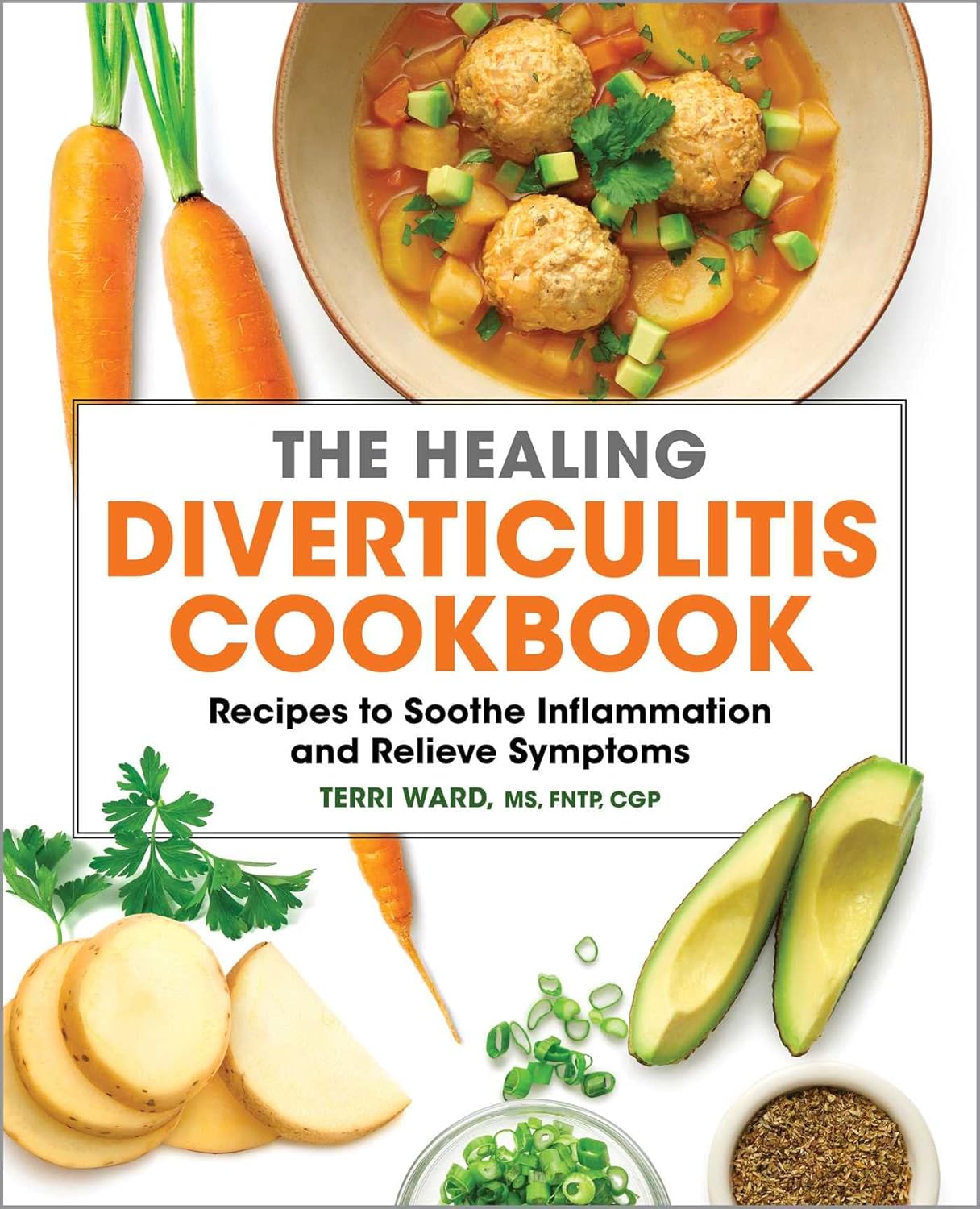 The Healing Diverticulitis Cookbook: Recipes to Soothe Inflammation and ...
