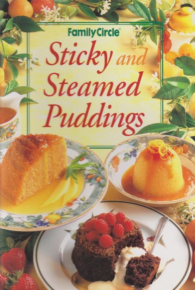 Sticky and Steamed Puddings (Family Circle): Family Circle ...
