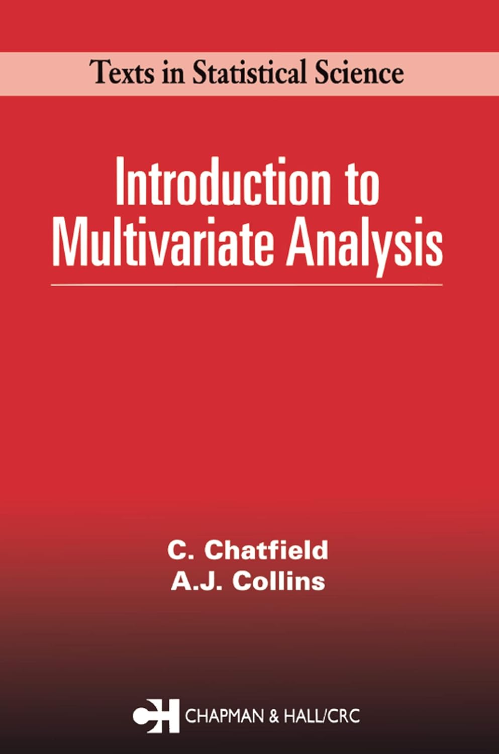 Introduction to Multivariate Analysis (Chapman & Hall/CRC Texts in ...