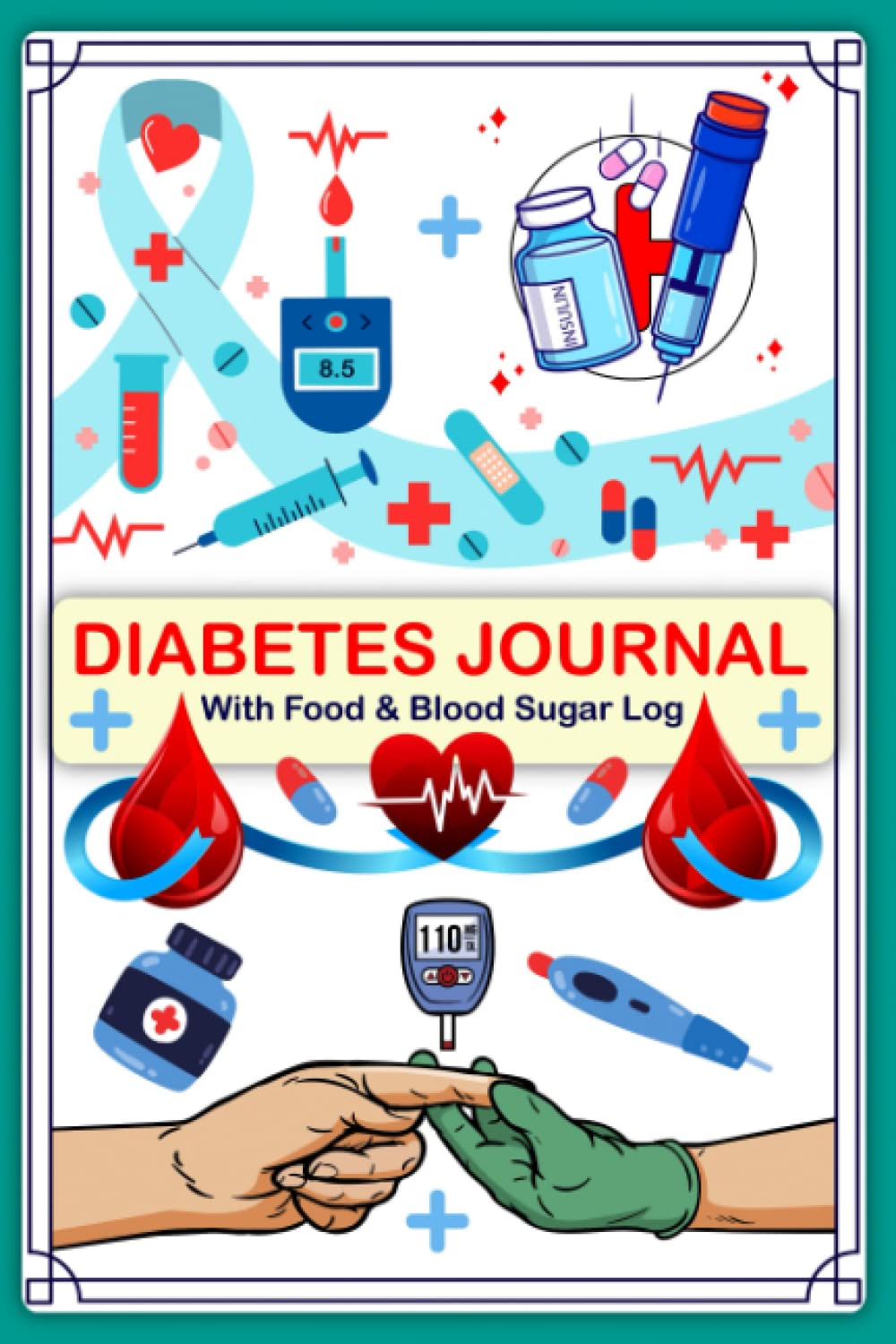 Diabetes Journal with Food & Blood Sugar Log: An Effective Log Book for ...