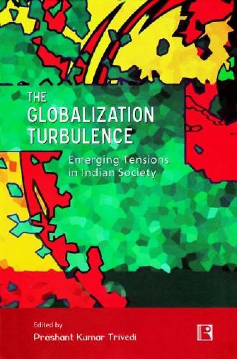 The Globalization Turbulence: Emerging Tensions in Indian Society ...