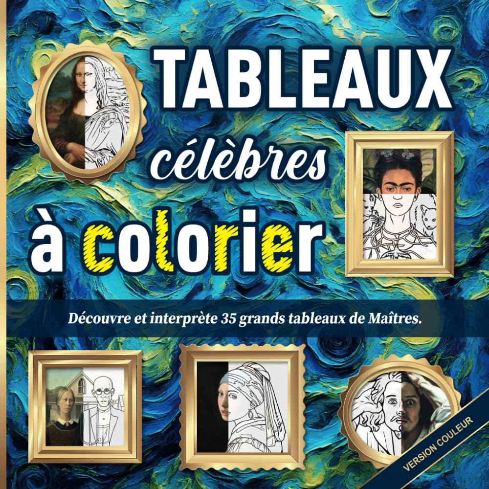 Tableaux célèbres à colorier: Découvres et réinterprètes 35 grands ...